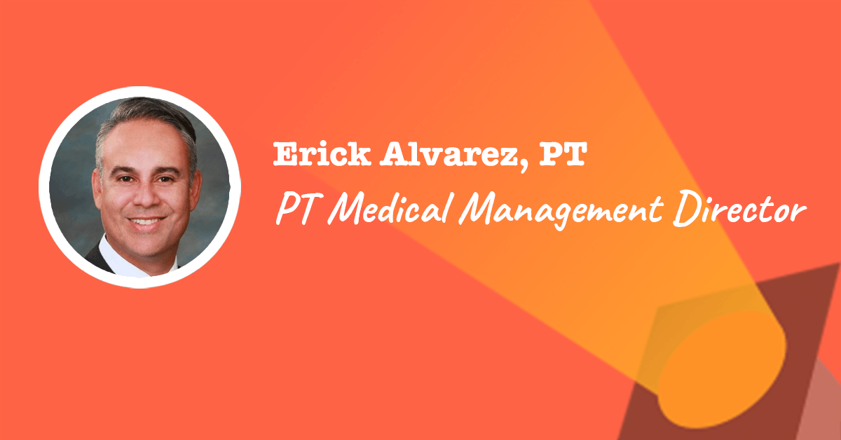 PT Medical Management Director - Erick Alvarez - The Non-Clinical PT