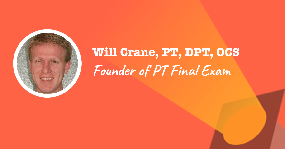 Founder of PT Final Exam - Will Crane - The Non-Clinical PT