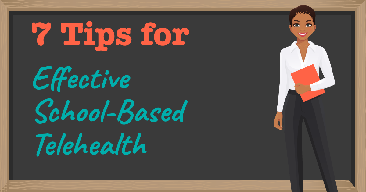 7 Tips for Effective School-Based Telehealth - The Non-Clinical PT