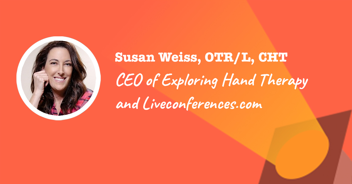 Exploring Hand Therapy Founder - Susan Weiss - The Non-Clinical PT
