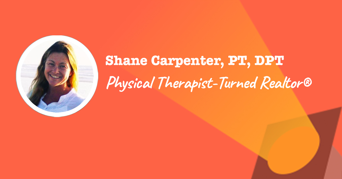 Realtor (and Physical Therapist): Shane Carpenter - The Non-Clinical PT